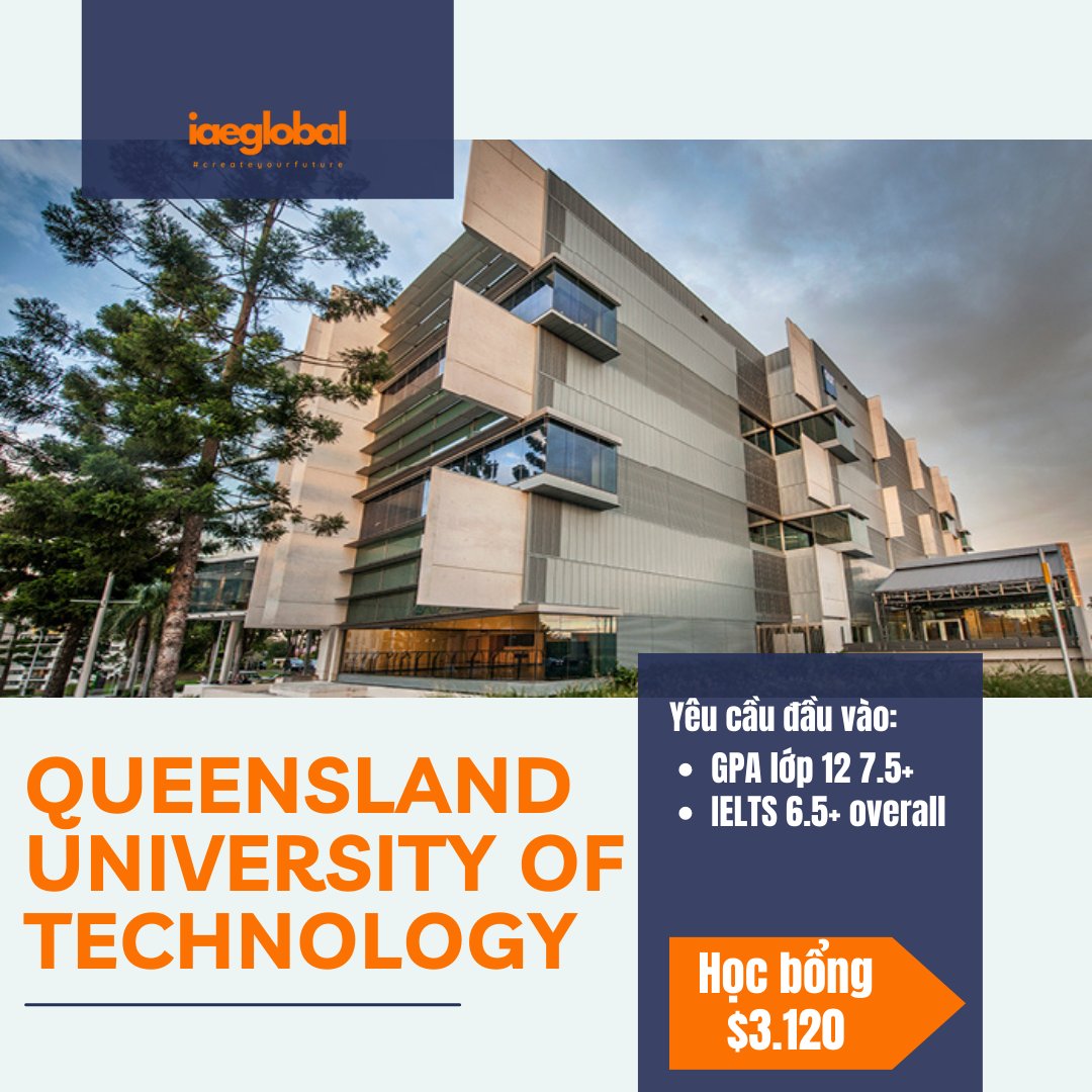 HỌC BỔNG KÌ THÁNG 10 CÁC TRƯỜNG Ở ÚC - QUEENSLAND UNIVERSITY OF TECHNOLOGY